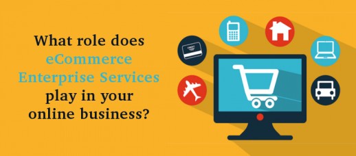 What role does eCommerce Enterprise Services play in your online business?
